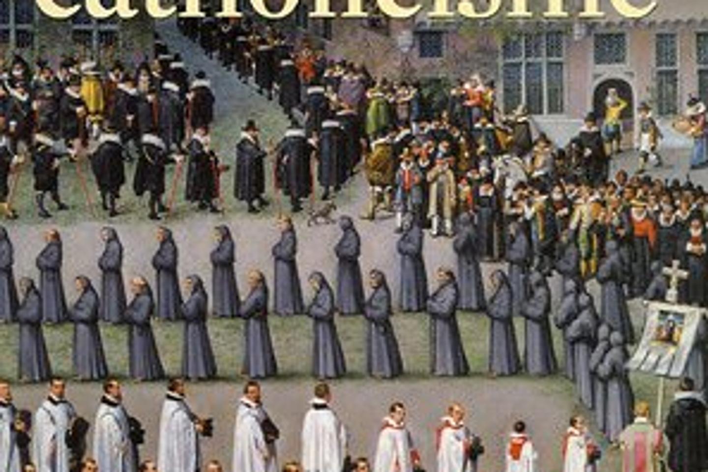 Le catholicisme, au nom de l'histoire