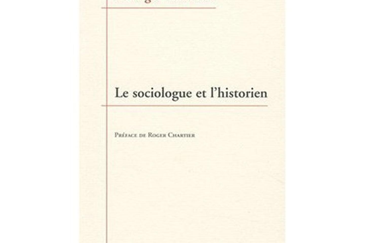 "Le Sociologue et l'Historien", de Pierre Bourdieu et Roger Chartier et ...