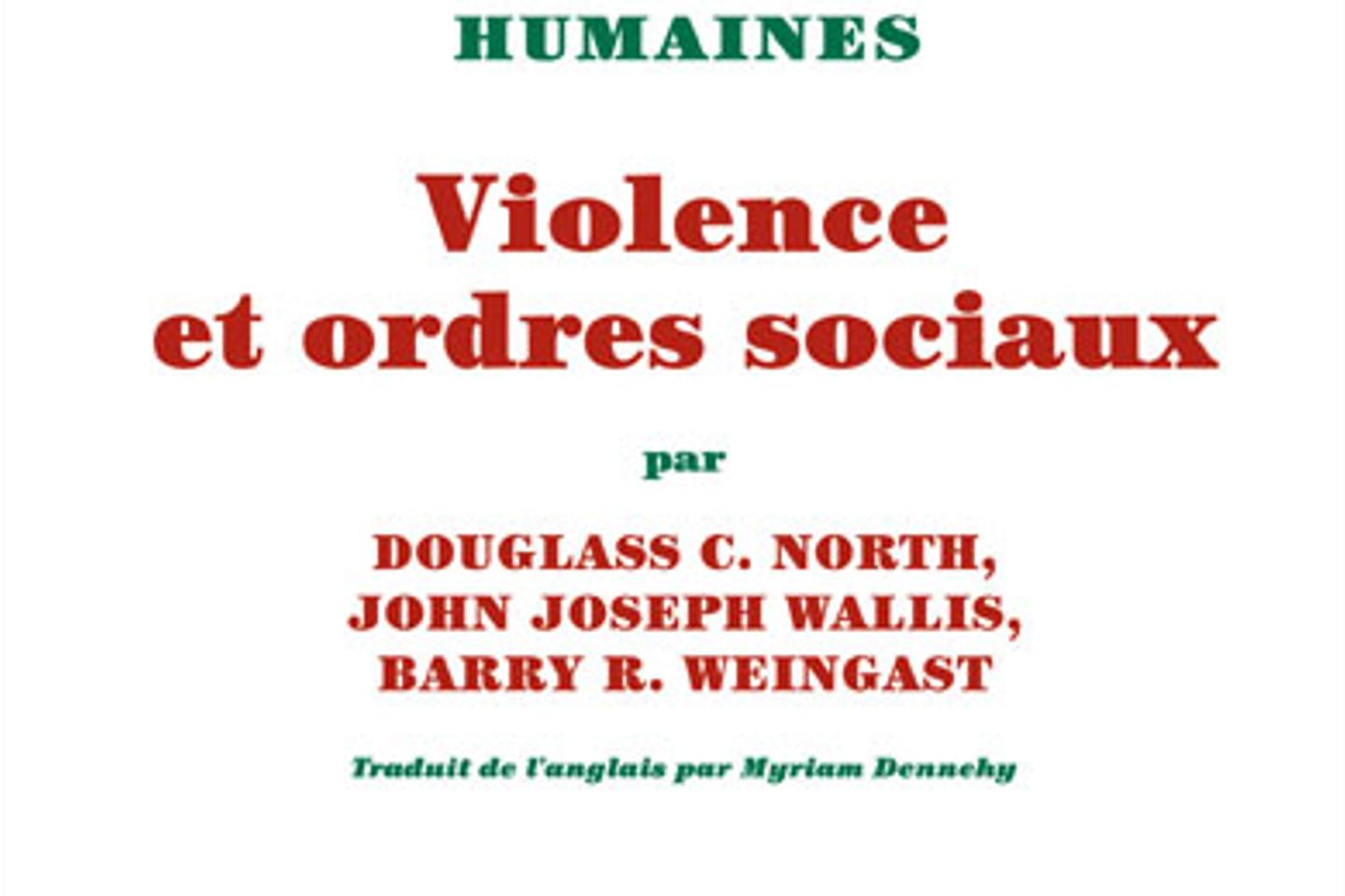 "Violence et ordres sociaux", de Douglass C. North, John Joseph Wallis ...