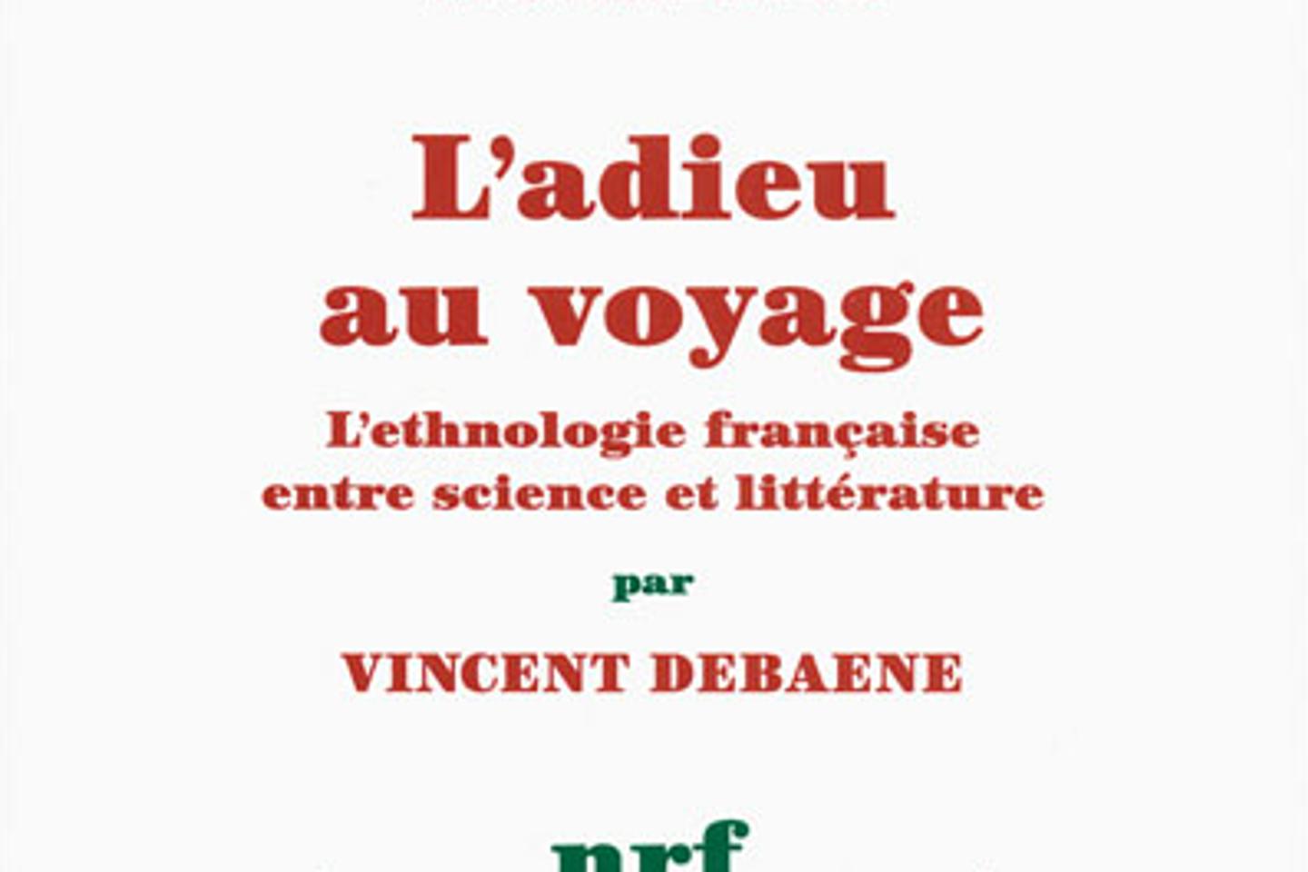 « L’Adieu au voyage », de Vincent Debaene : la tentation littéraire de ...