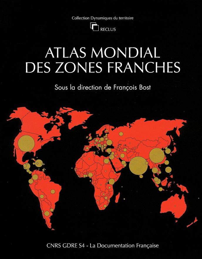 "Atlas mondial des zones franches", sous la direction de François Bost