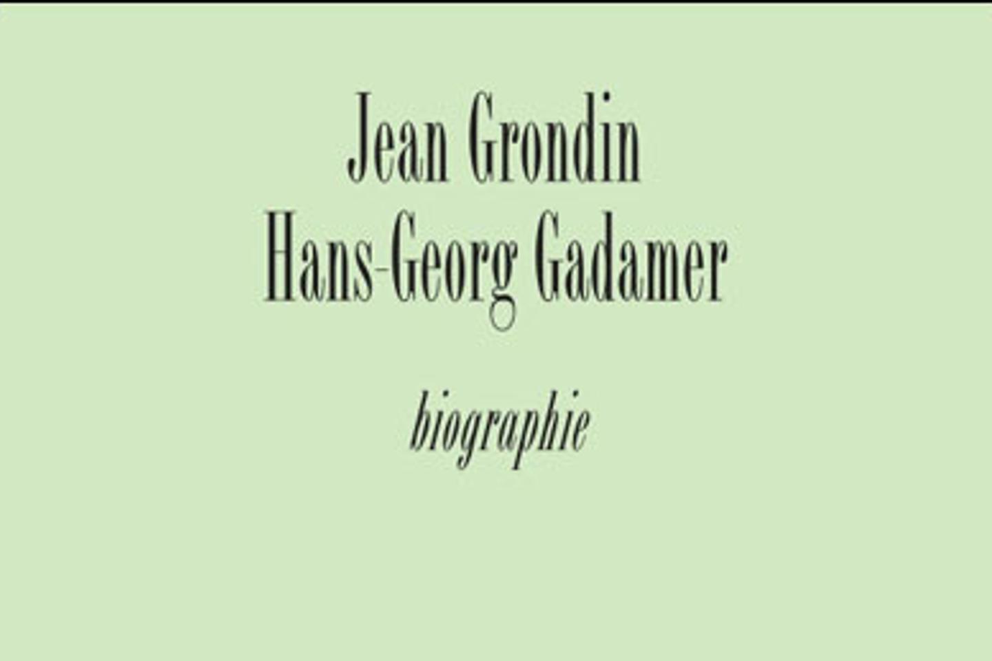 "Hans-Georg Gadamer. Une biographie", de Jean Grondin : le philosophe ...