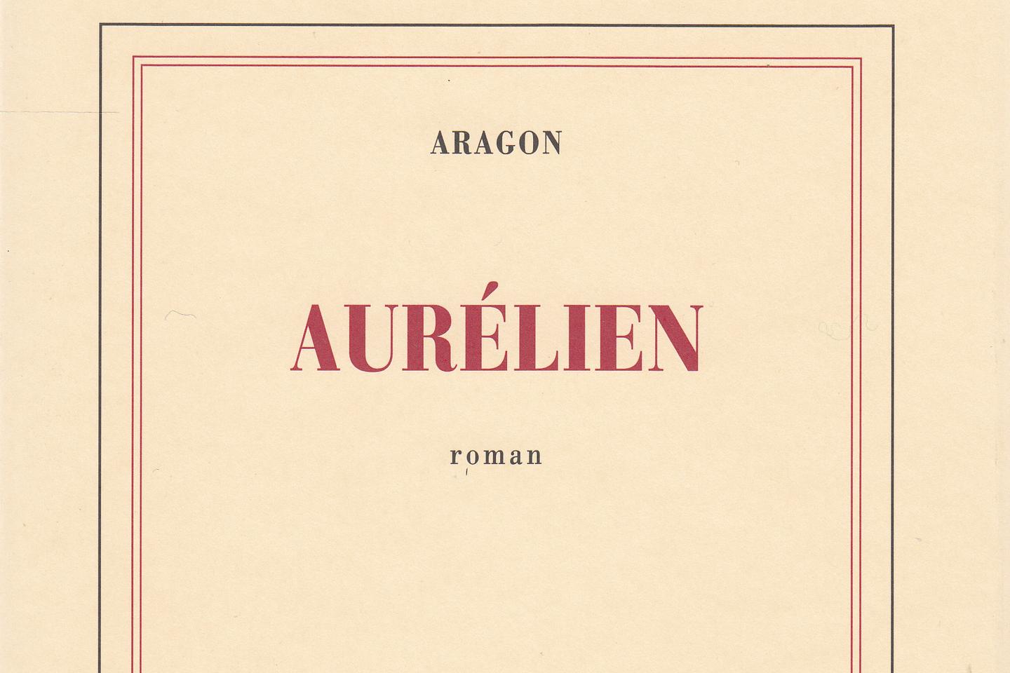 « Aurélien », de Louis Aragon : le roman d’un amour impossible