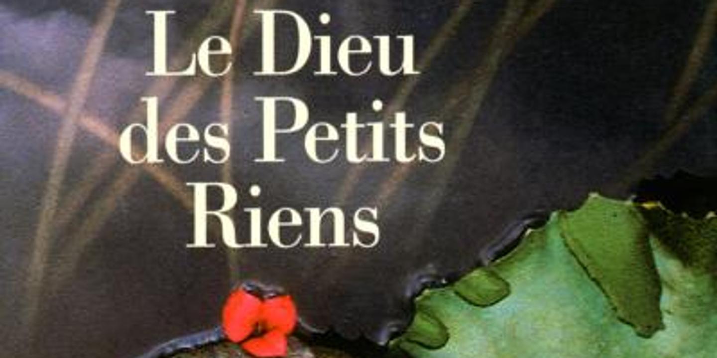 « Le Dieu des petits riens », d’Arundhati Roy : la route la plus ...