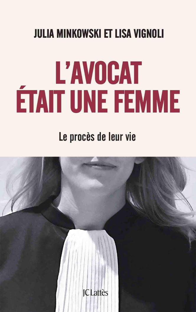 « L’Avocat était une femme », paroles de « ténoras » du barreau