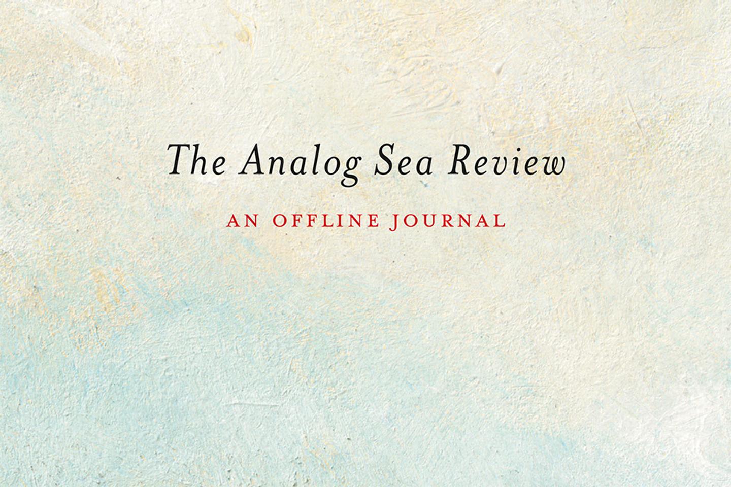 « The Analog Sea Review », une invitation à prendre le temps