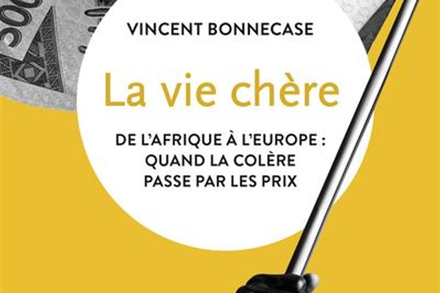 « La Vie chère. De l’Afrique à l’Europe » : le sentiment d’injustice à ...