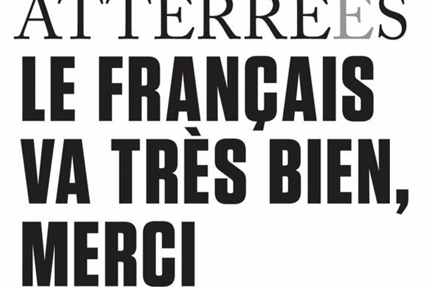 « Le français va très bien, merci » : un manifeste à rebours des idées ...