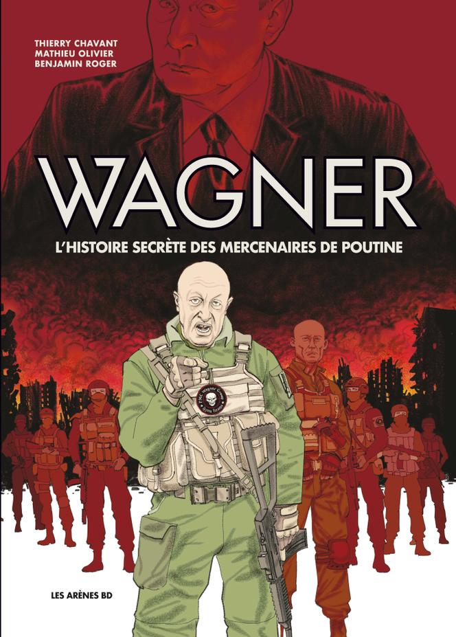 « Wagner » : une BD retrace l’histoire du groupe de mercenaires russes