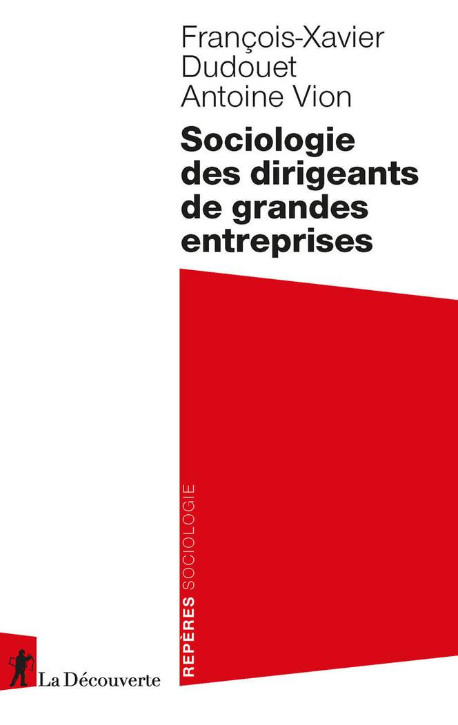 « Sociologie des dirigeants de grandes entreprises » : l’ère des ...