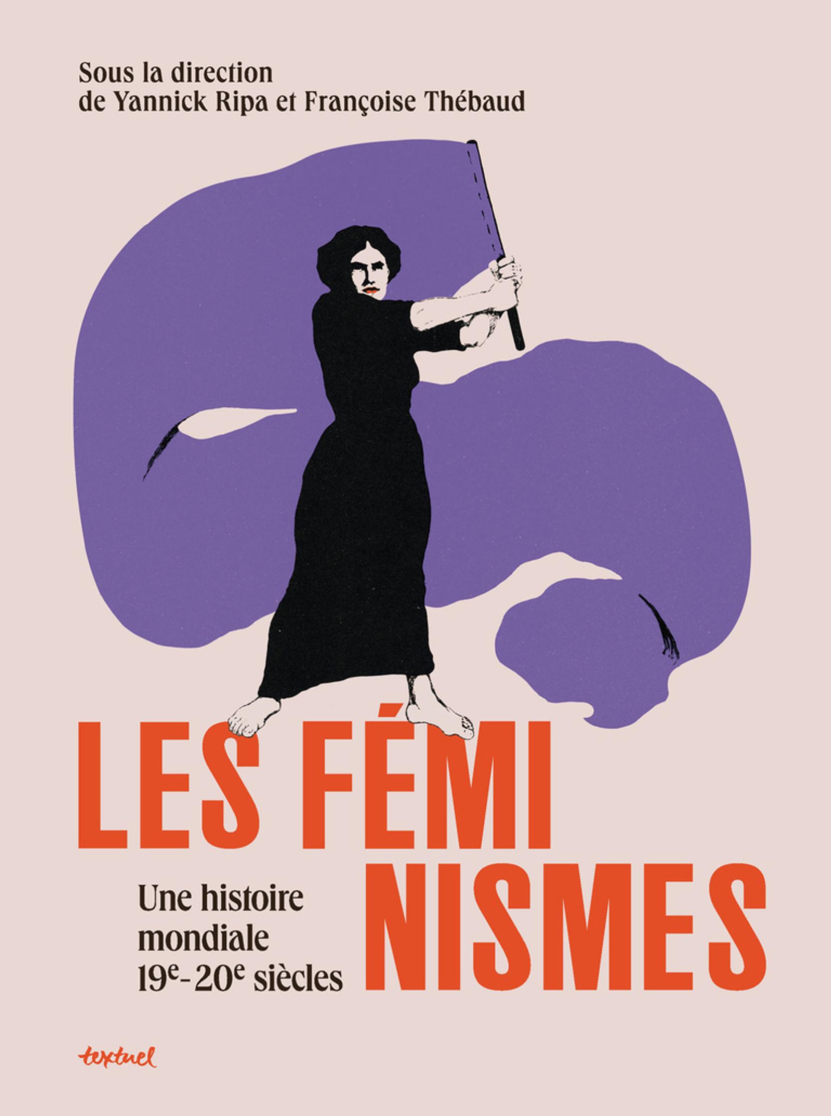 « Les féminismes. Une histoire mondiale » : récit de deux siècles de ...