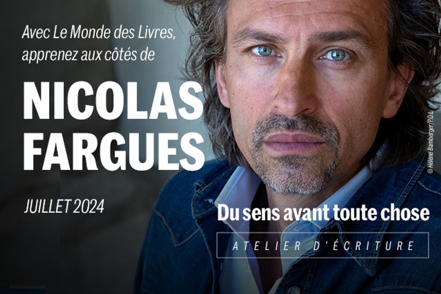 Atelier d’écriture avec Nicolas Fargues : « Du sens avant toute chose
