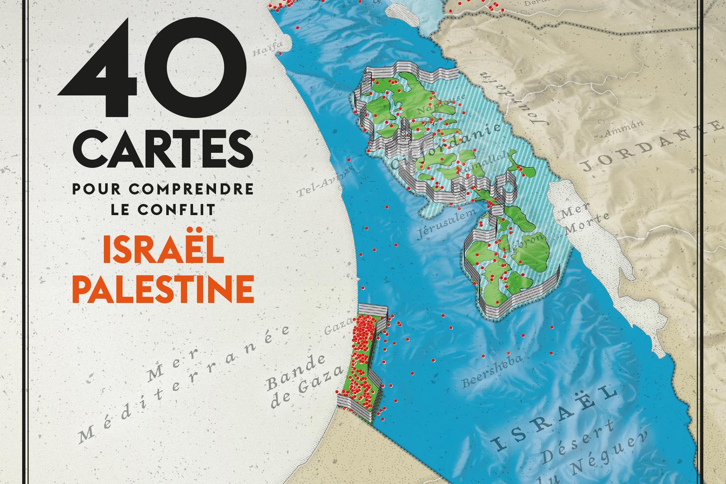 « 40 cartes pour comprendre le conflit Israël-Palestine » : Israël ... « 40 cartes pour comprendre le conflit Israël-Palestine » : Israël ...