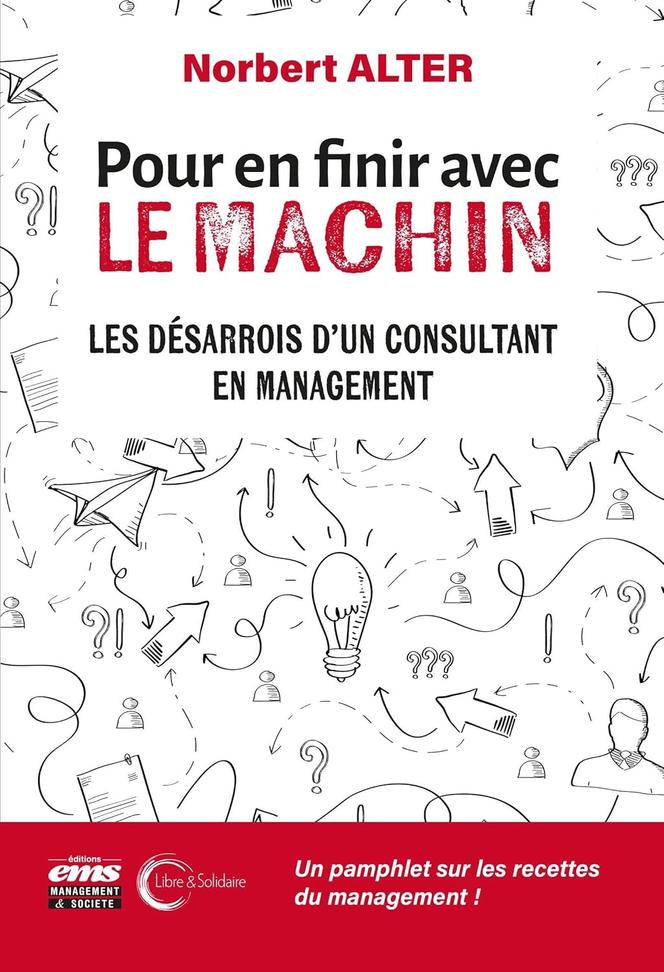 « Pour en finir avec le machin » : un pamphlet contre le management qui ...