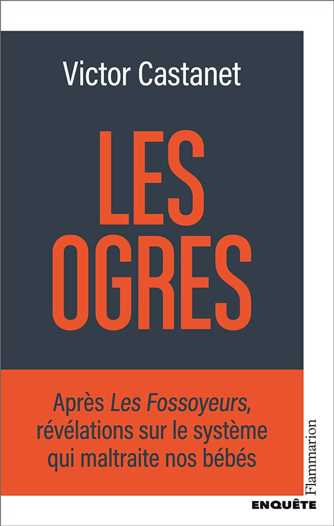 « Elles me supplient de reprendre mes enfants » : « Les Ogres », le ...