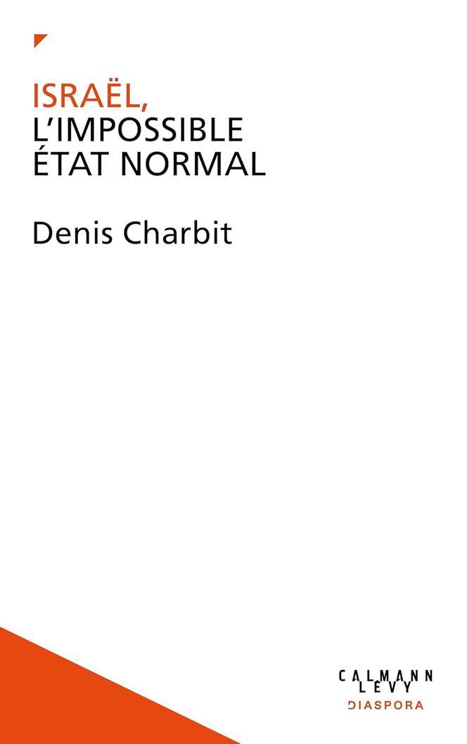 Denis Charbit, politiste israélien : « L’Etat d’Israël ne fonctionne ...