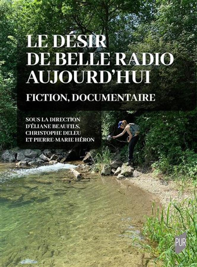 « Le Désir de belle radio aujourd’hui », un hommage aux programmes de ...