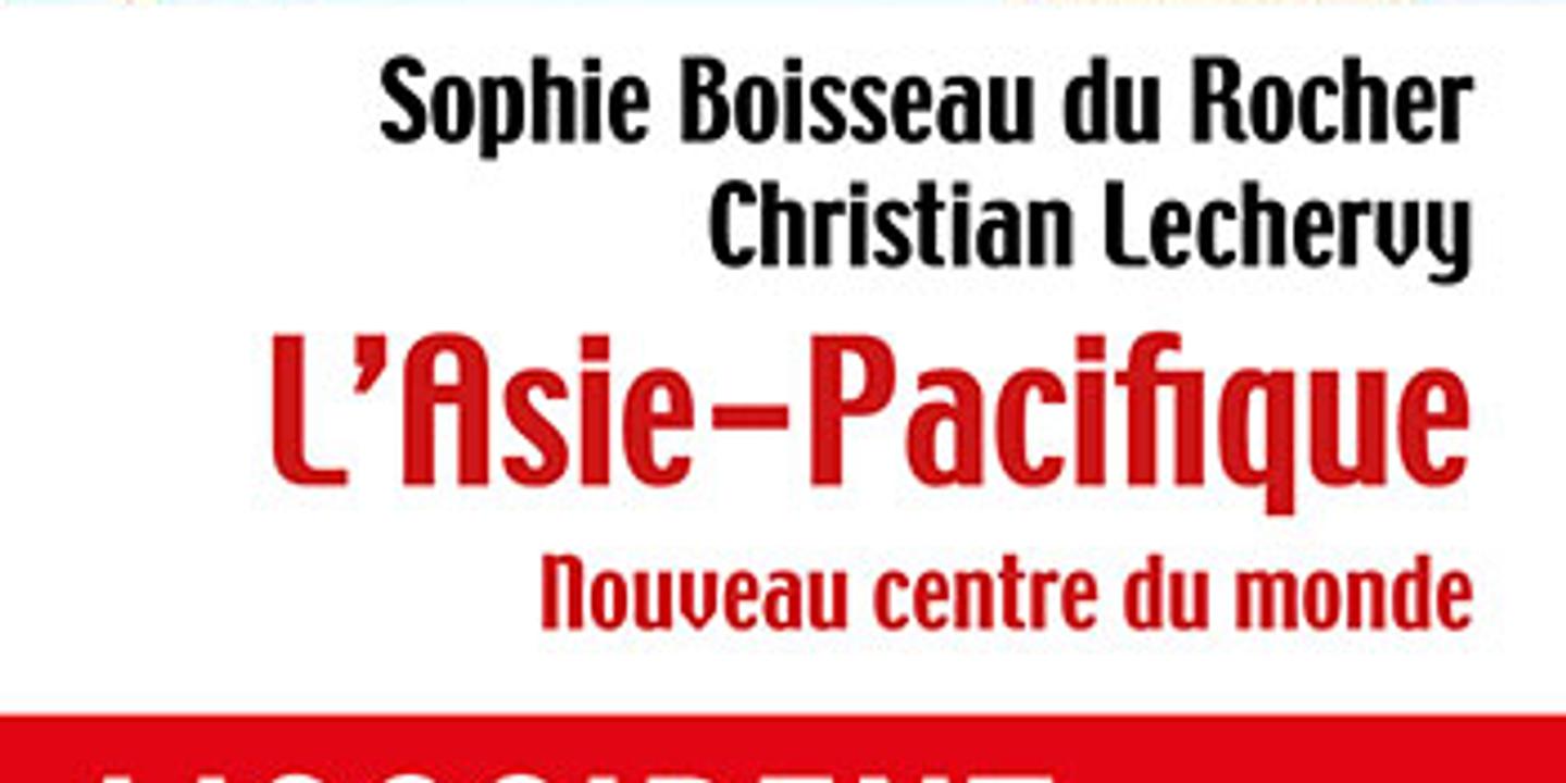 « L’Asie-Pacifique. Nouveau centre du monde » : une alternative à l ...