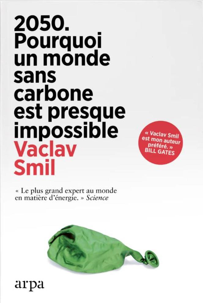 « 2050. Pourquoi un monde sans carbone est presque impossible » : la transition énergétique n ...