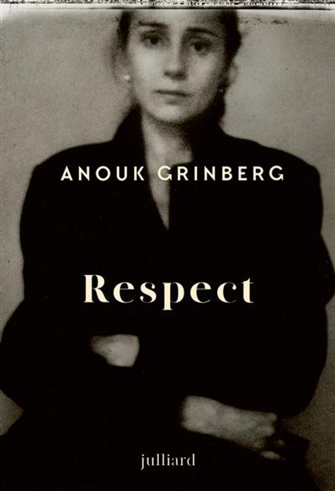 « Respect », d’Anouk Grinberg : aller droit au cœur du mal